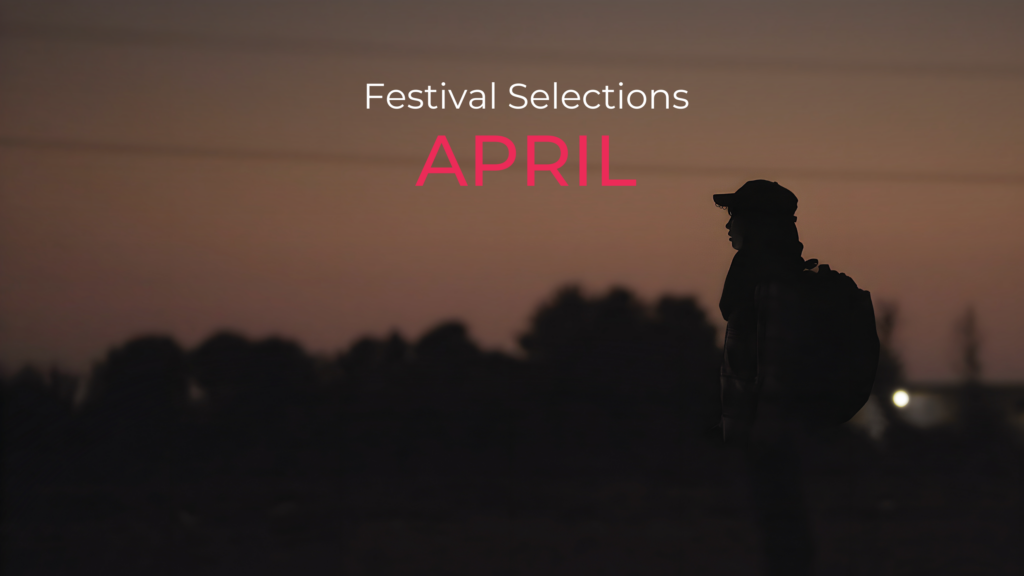 APRIL FESTIVAL SELECTIONS – Taskovski Films