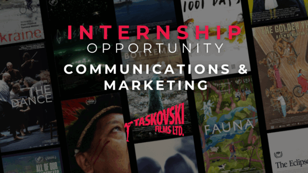 INTERNSHIP OPPORTUNTIY AT TASKOVSKI FILMS – COMMUNICATIONS & MARKETING ...